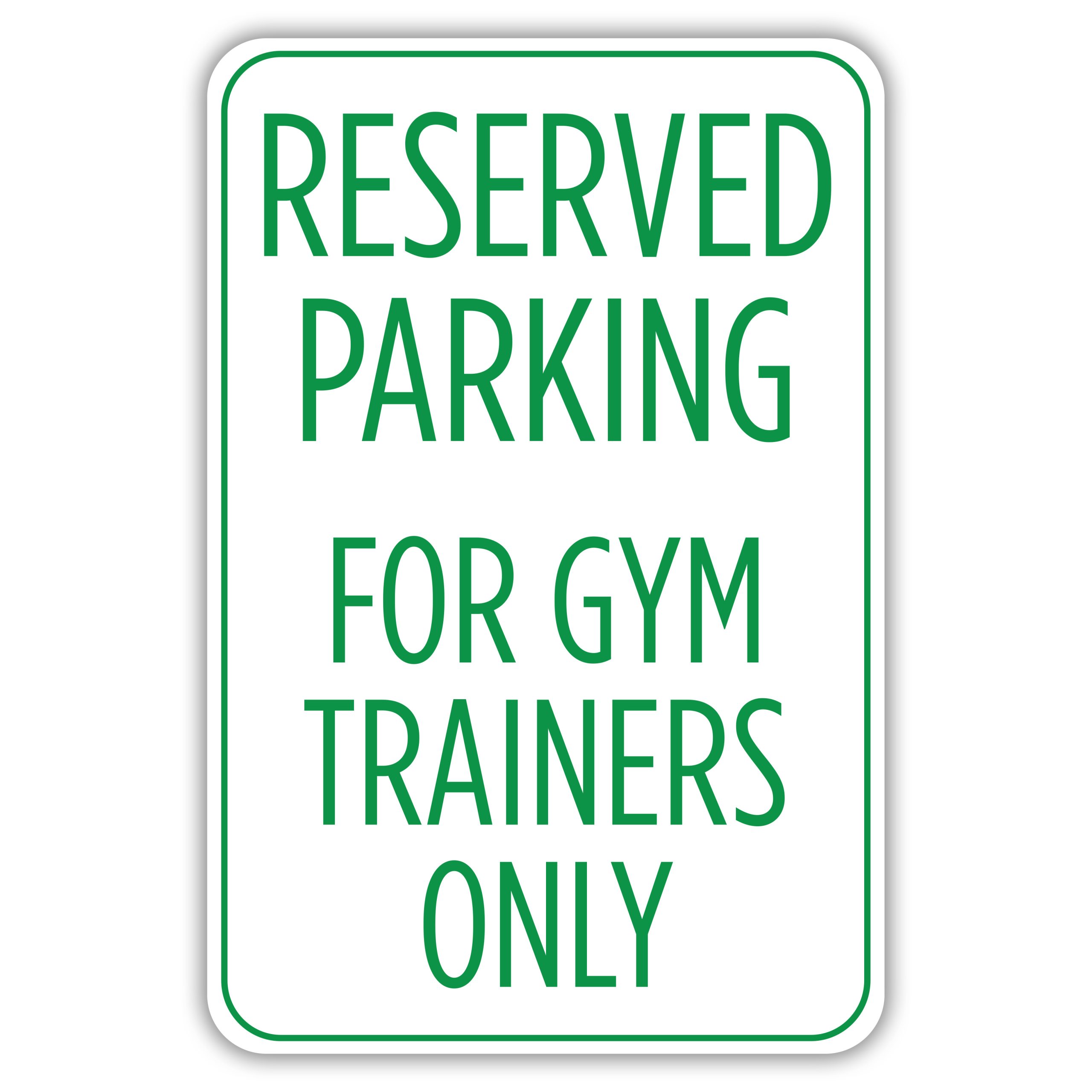RESERVED PARKING FOR GYM TRAINERS ONLY - American Sign Company
