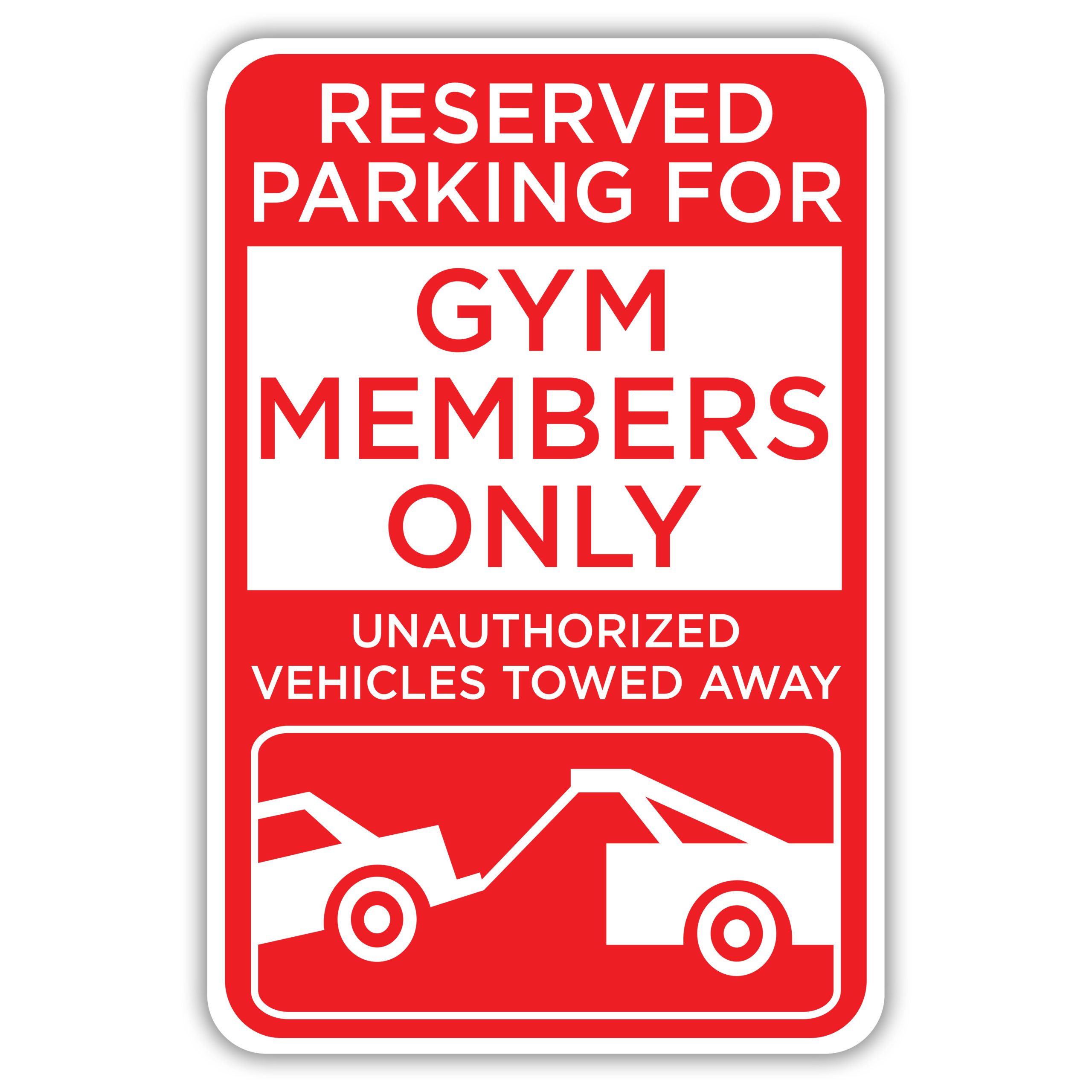 RESERVED PARKING FOR GYM MEMBERS ONLY - American Sign Company