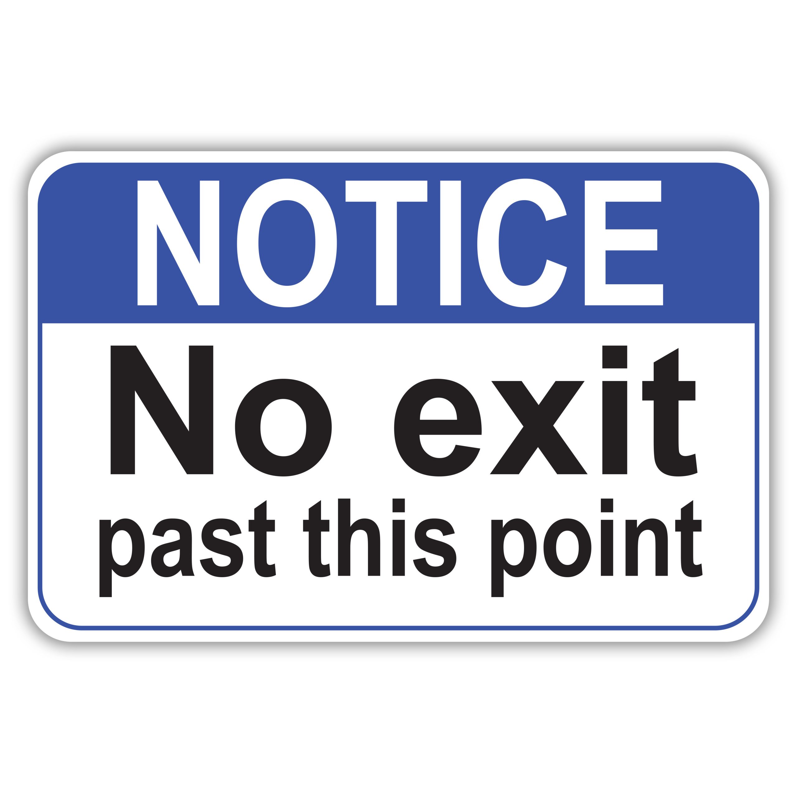 NOTICE NO EXIT PAST THIS POINT American Sign Company notice-no-exit-past-this-point-american-sign-company