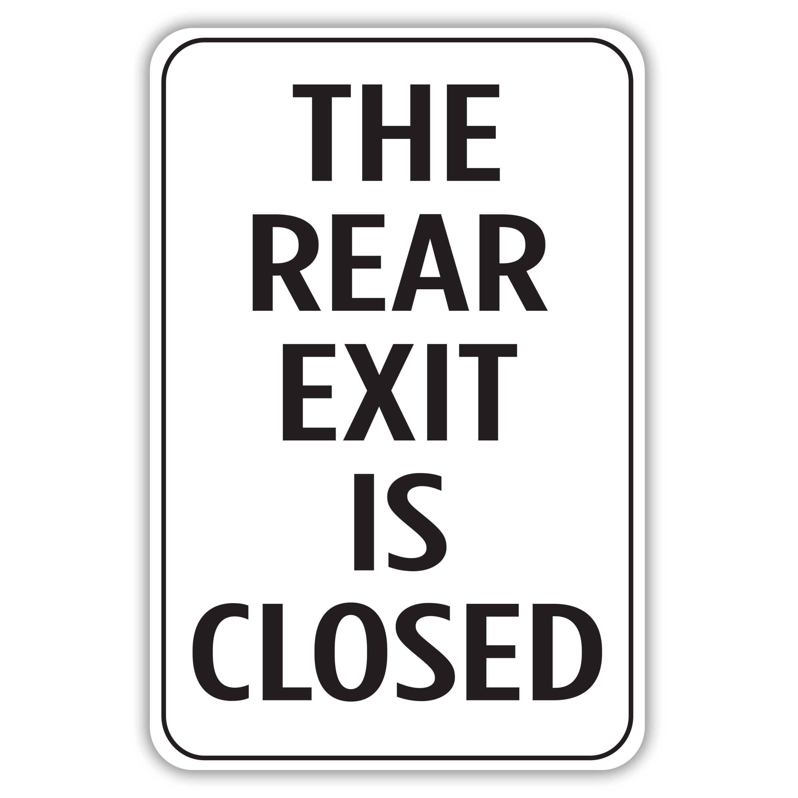 THE REAR EXIT IS CLOSED - American Sign Company
