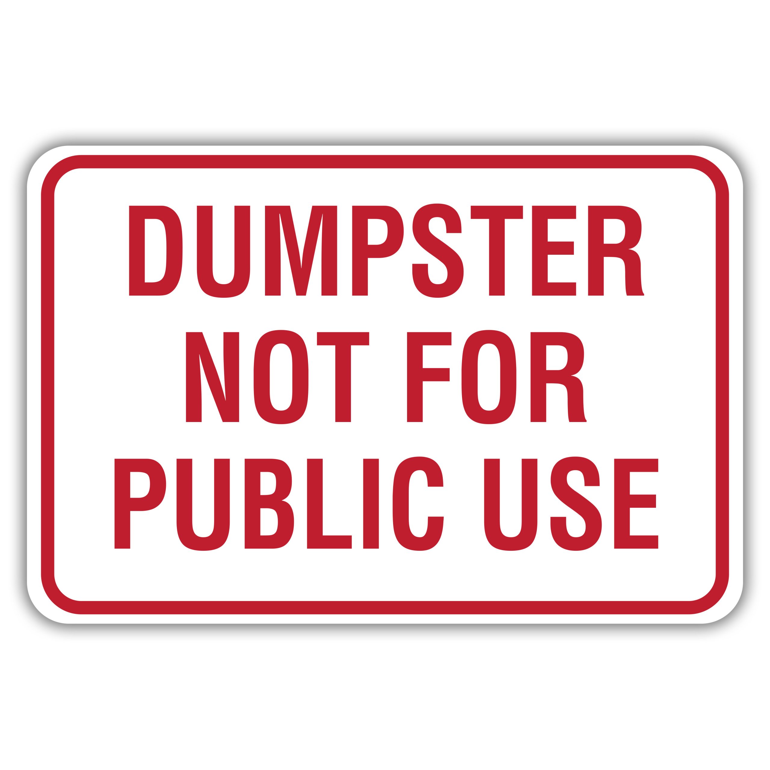 DUMPSTER NOT FOR PUBLIC USE - American Sign Company