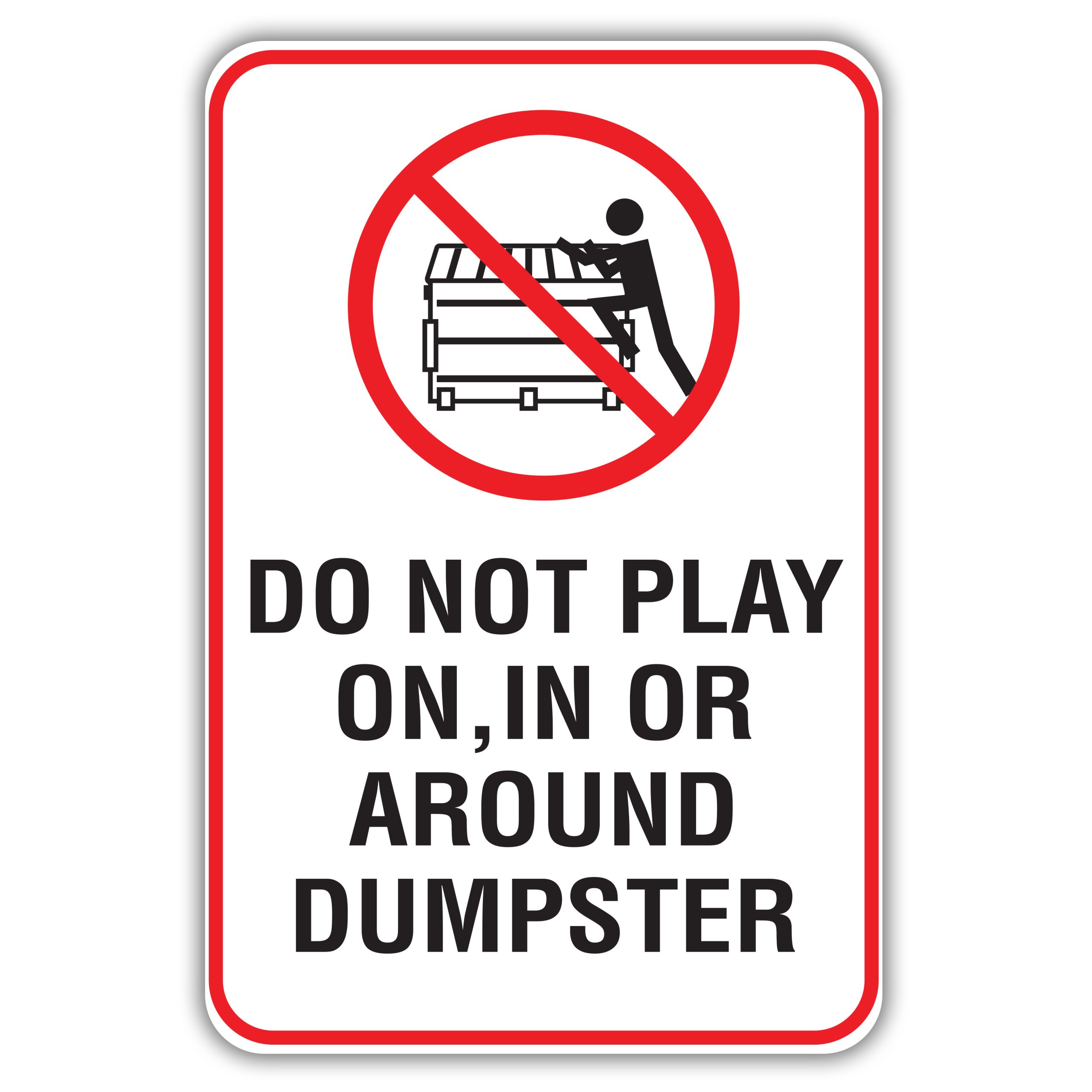 DO NOT PLAY ON, IN OR AROUND DUMPSTER - American Sign Company