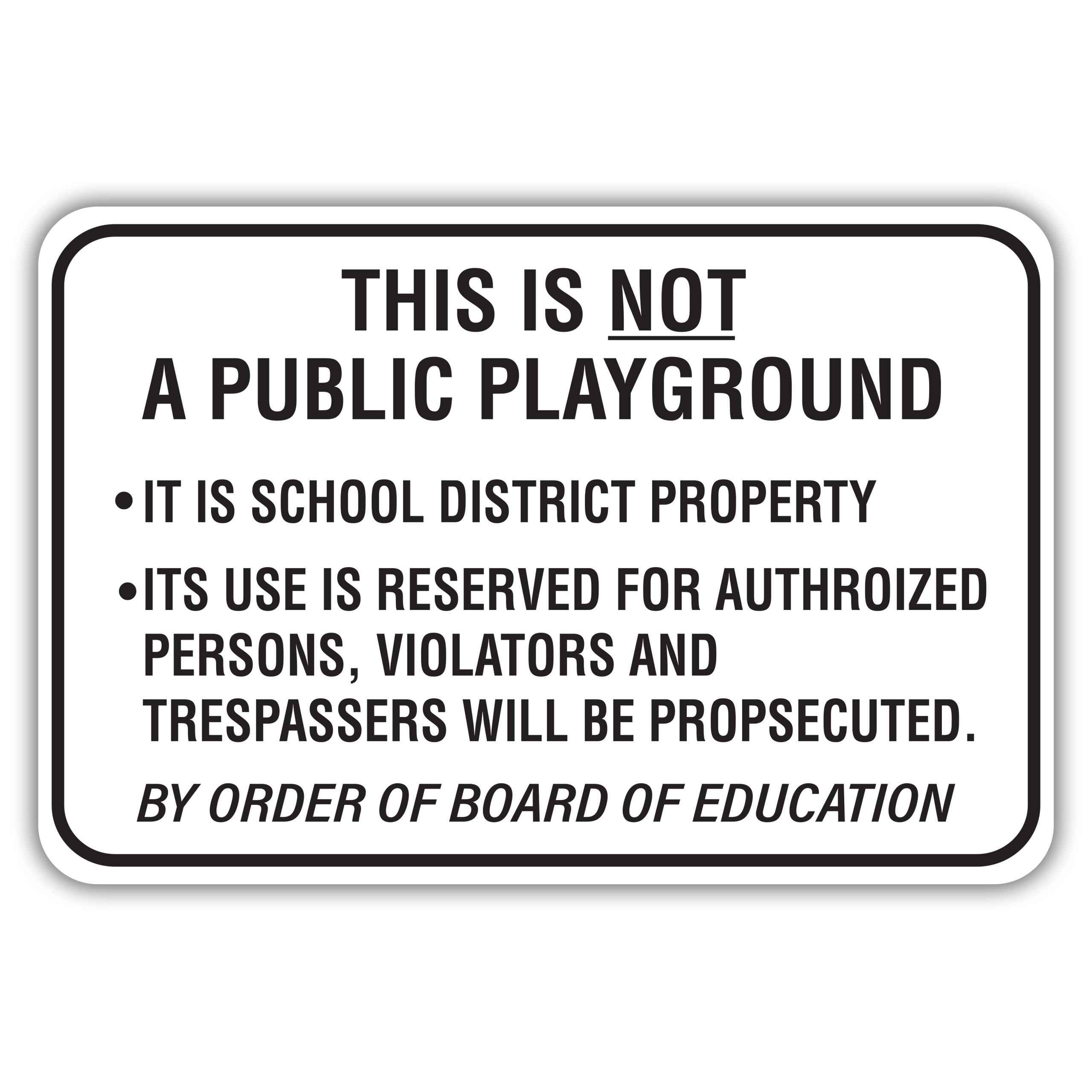THIS IS NOT A PUBLIC PLAYGROUND - American Sign Company