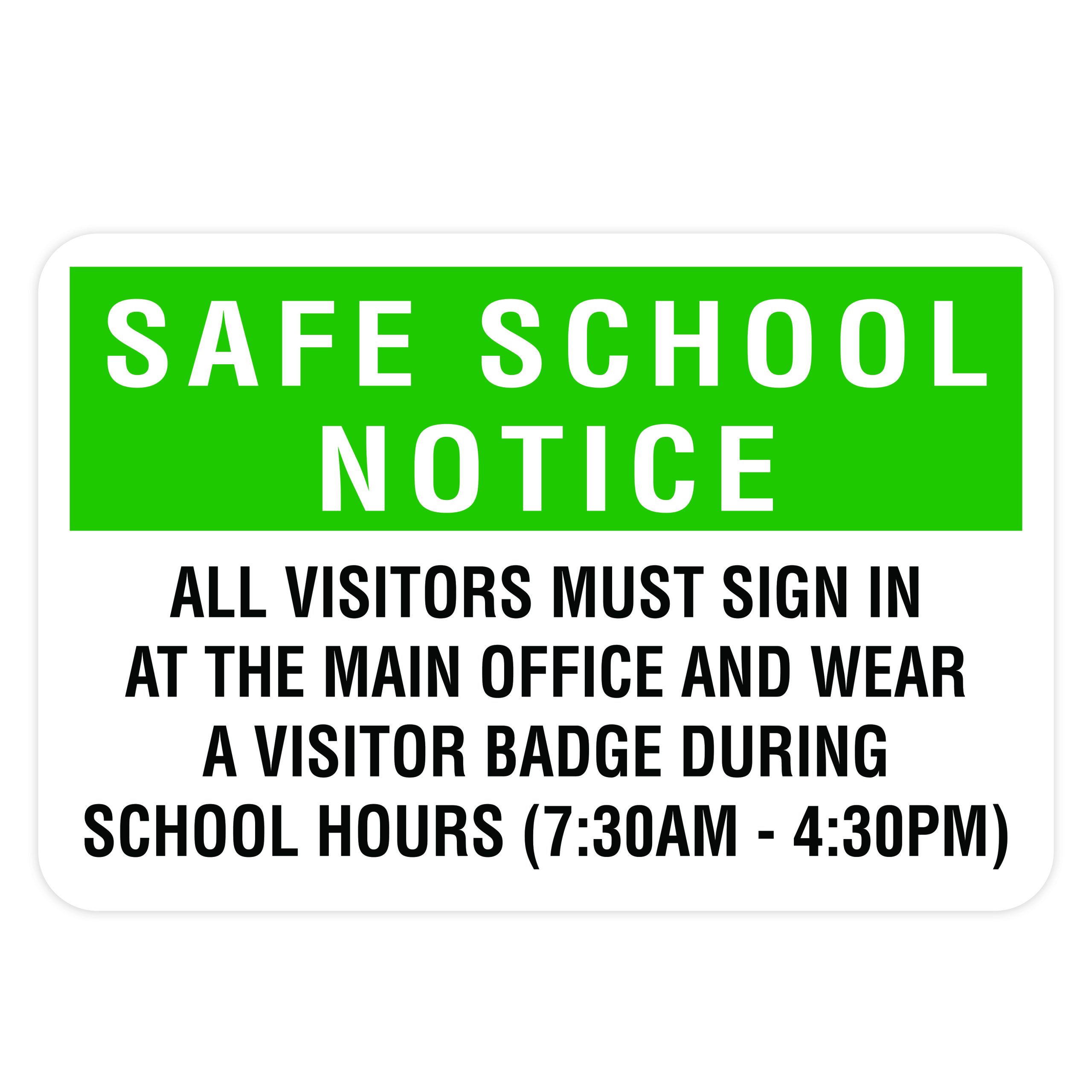 SAFE SCHOOL NOTICE ALL VISITORS MUST SIGN IN - American Sign Company