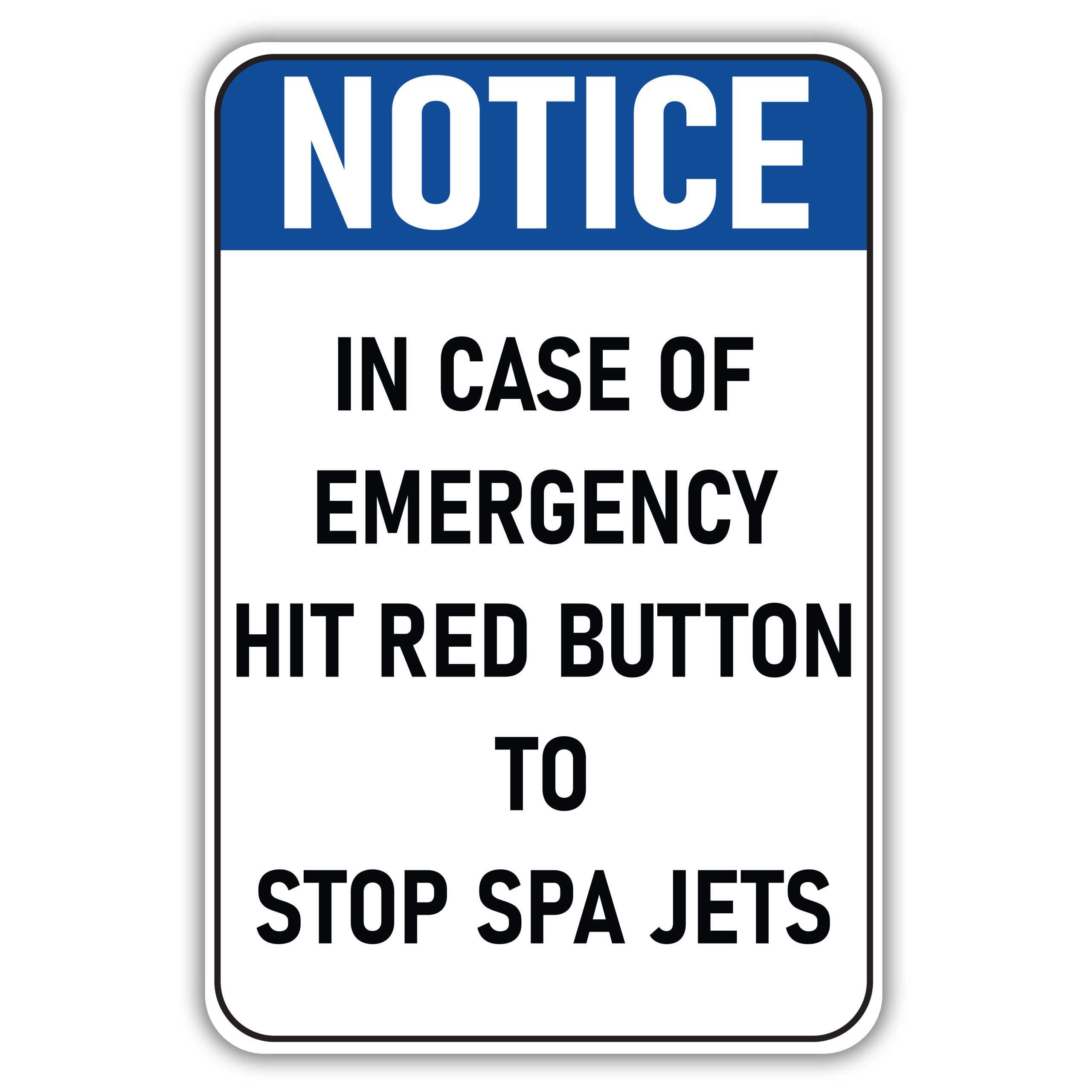 NOTICE IN CASE OF EMERGENCY HIT RED BUTTON TO STOP SPA JETS - American ...