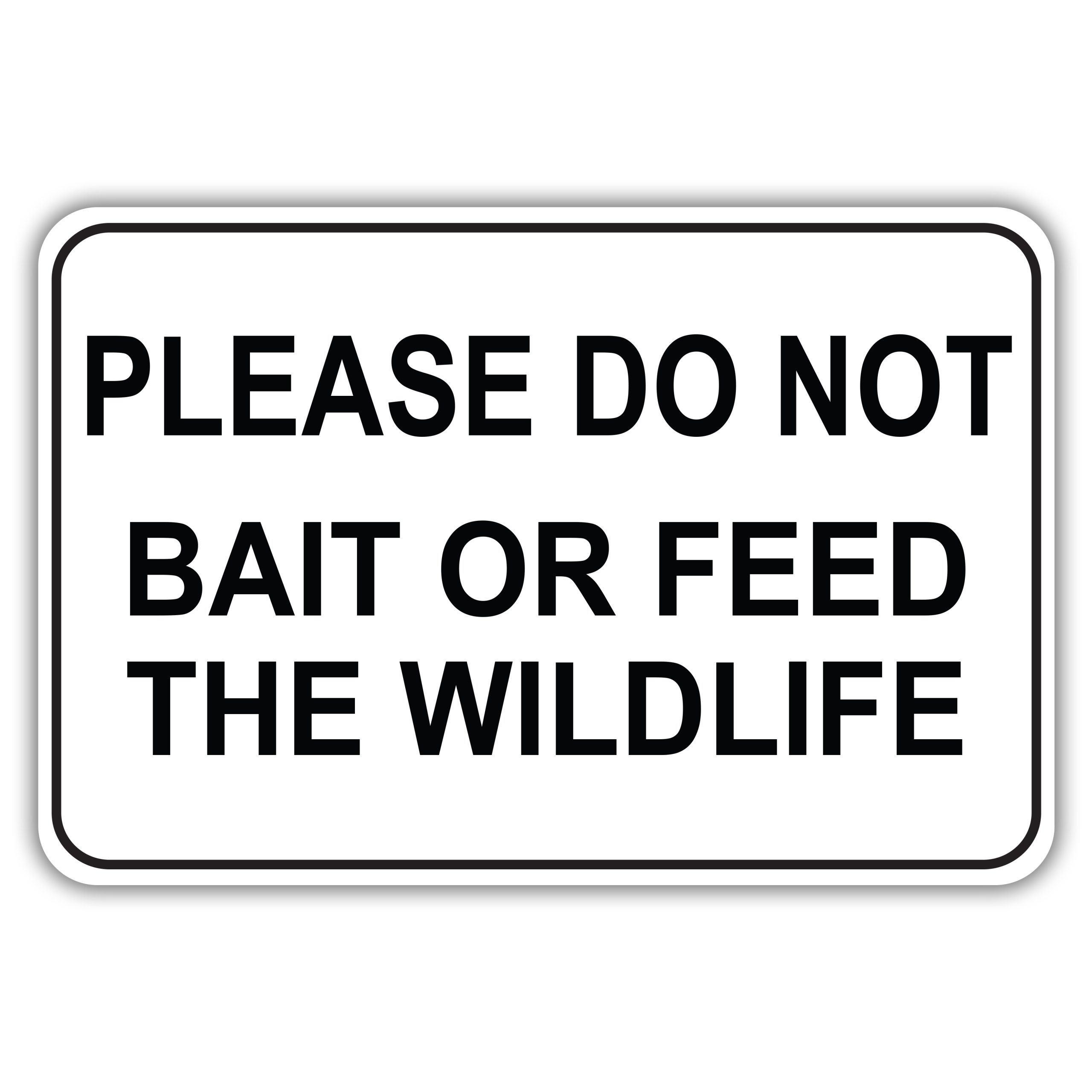 PLEASE DO NOT BAIT OR FEED THE WILDLIFE - American Sign Company