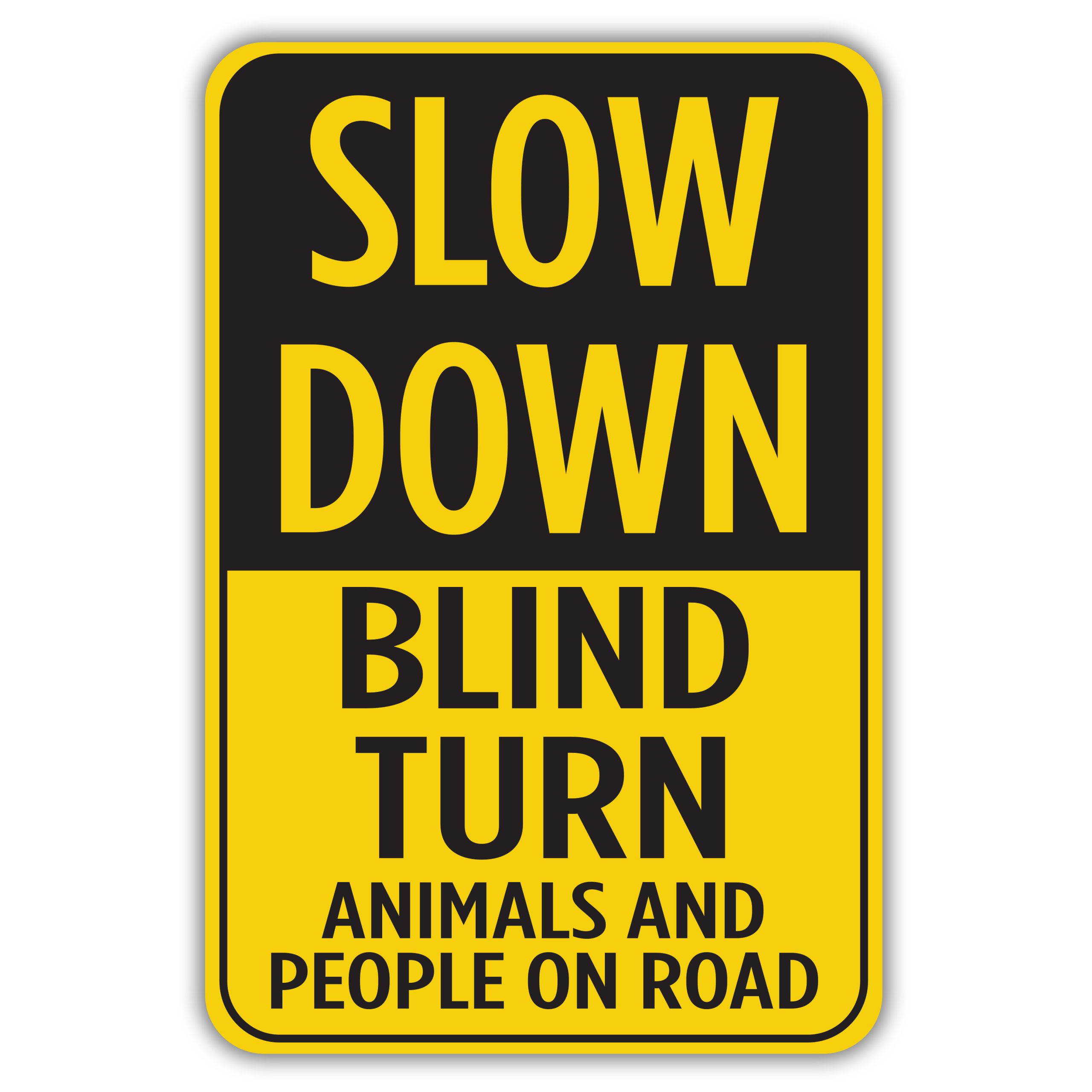 SLOW DOWN BLIND TURN ANIMALS AND PEOPLE ON ROAD - American Sign Company