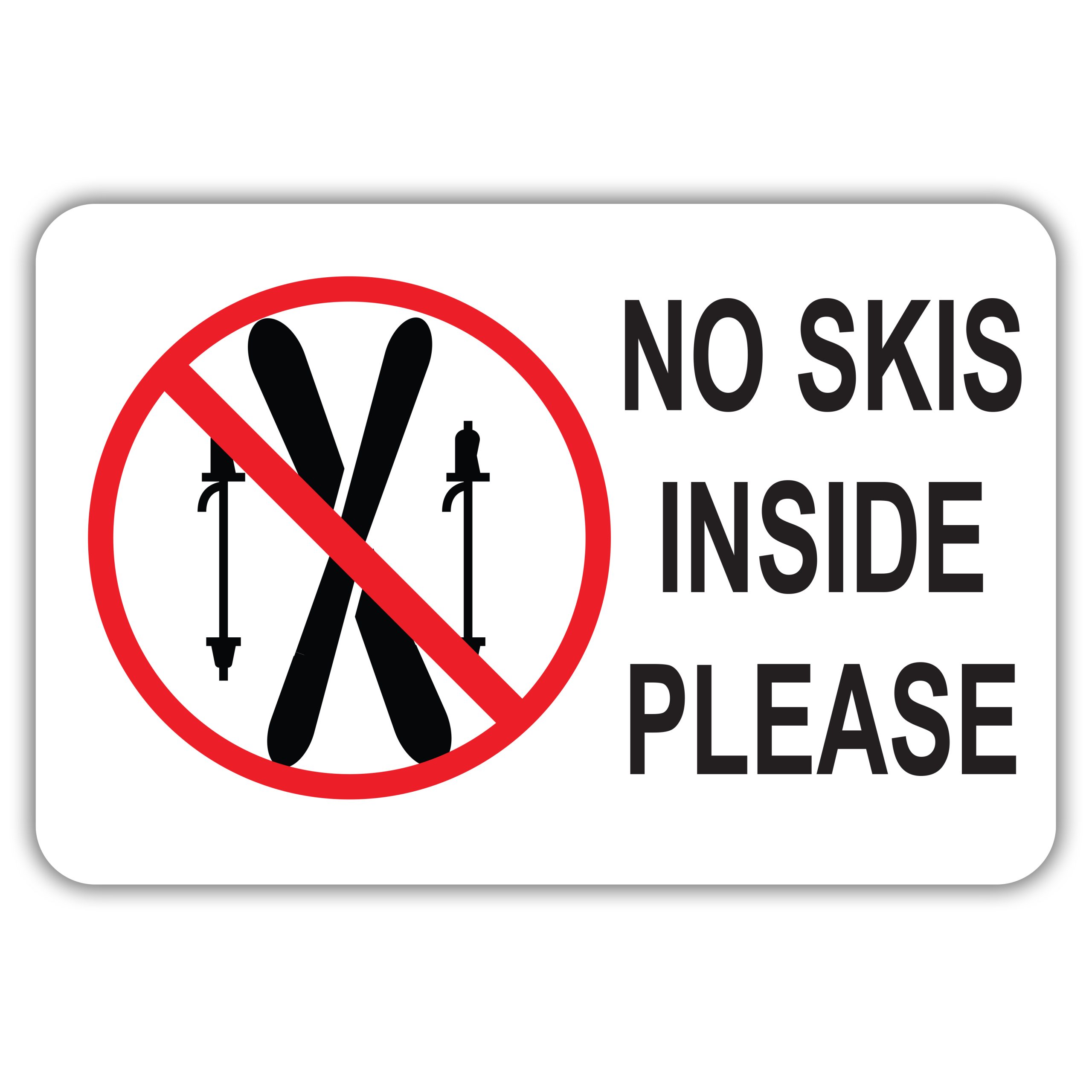 NO SKIS INSIDE PLEASE - American Sign Company