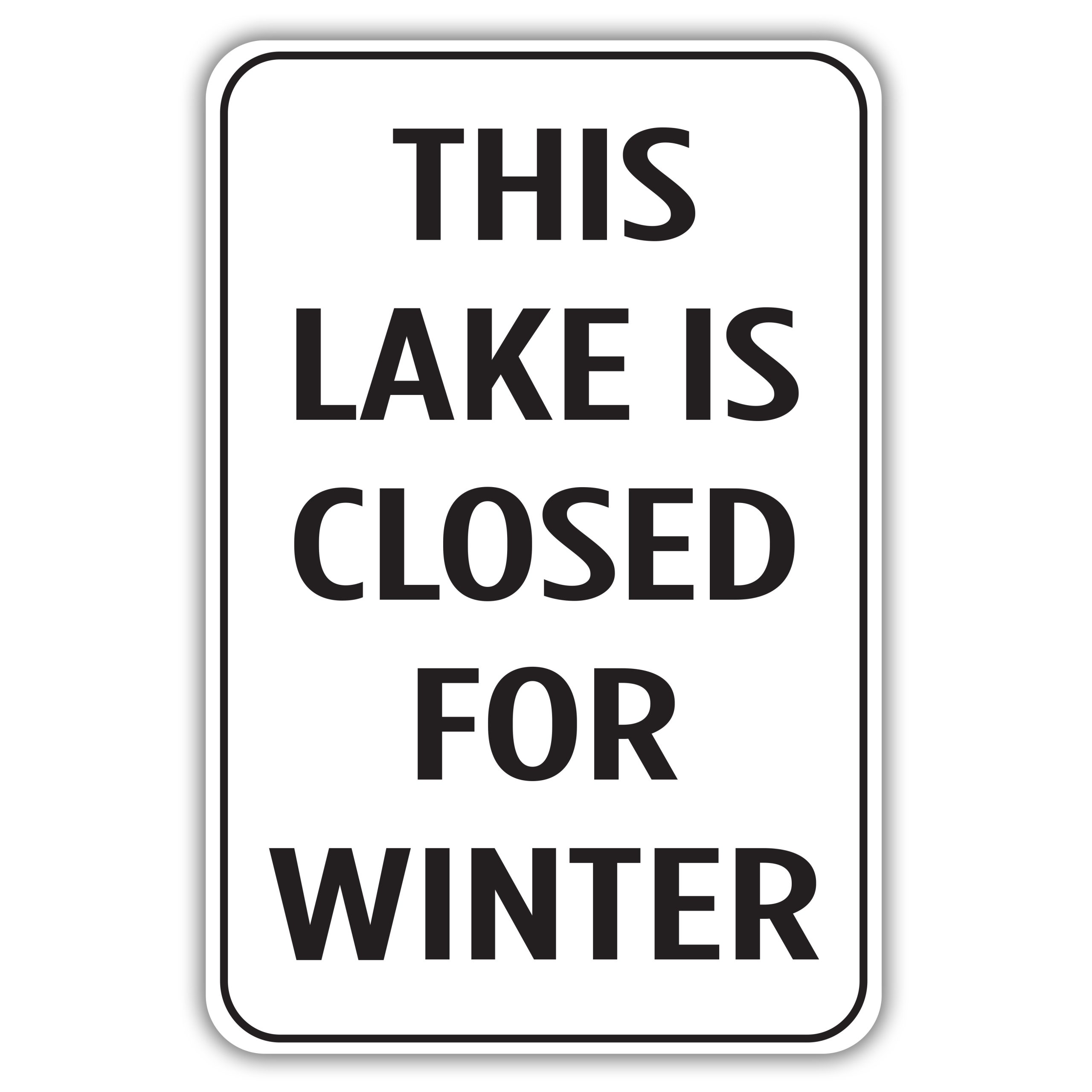 THIS LAKE IS CLOSED FOR WINTER - American Sign Company