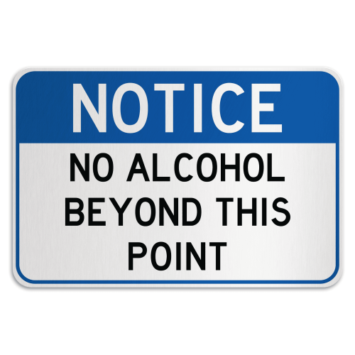 NOTICE NO ALCOHOL BEYOND THIS POINT - American Sign Company